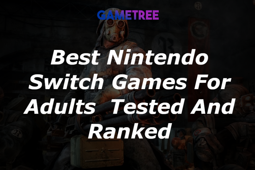 20 Best Nintendo Switch Games For Adults You Can Play Right Now
